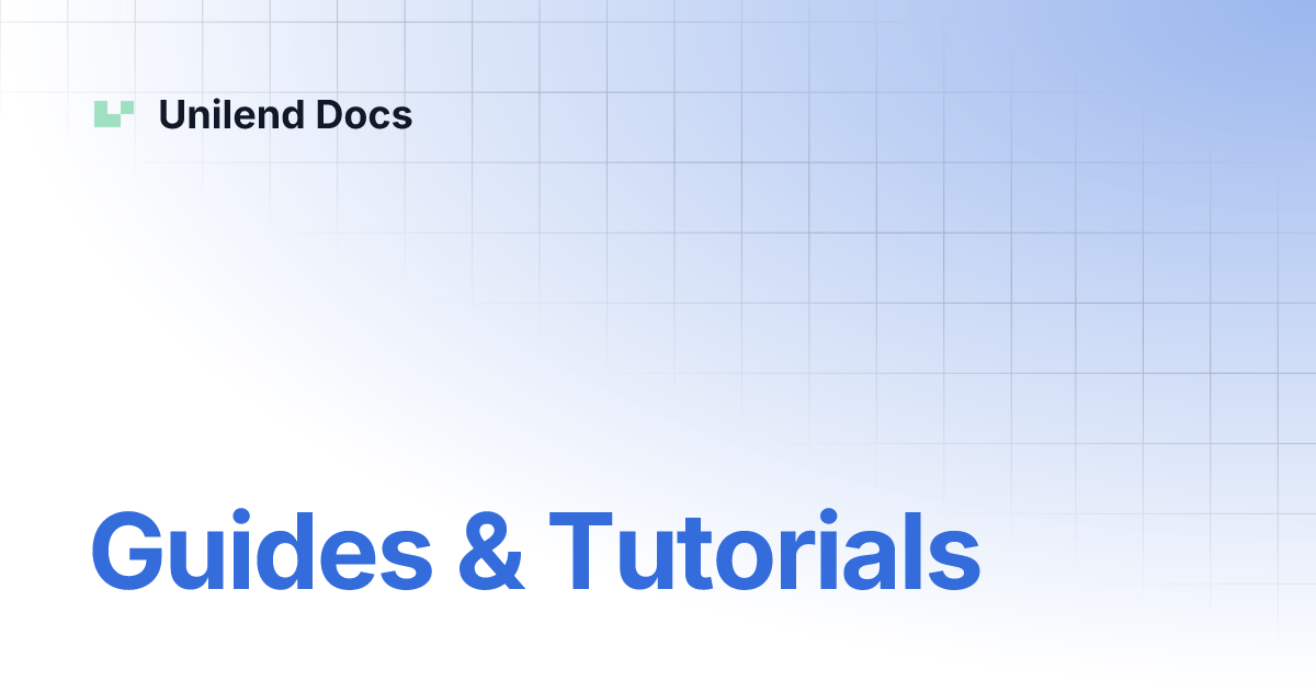 Guides & Tutorials | Unilend Docs